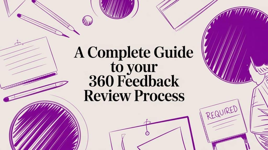 A Complete Guide to Your 360 Feedback Review Process - HR